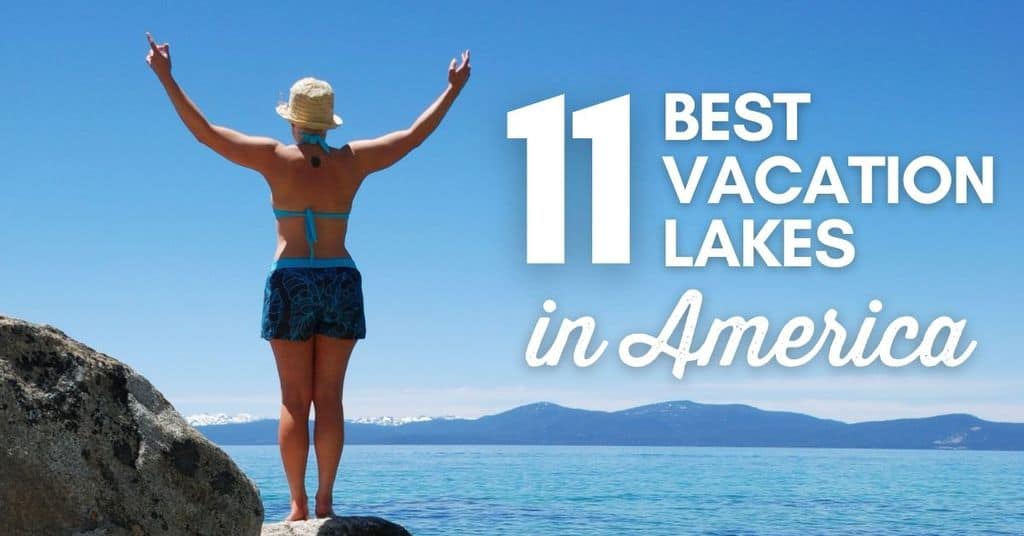 11 Top Vacation Lakes in America: Expert Review (2023) : LakeLubbers